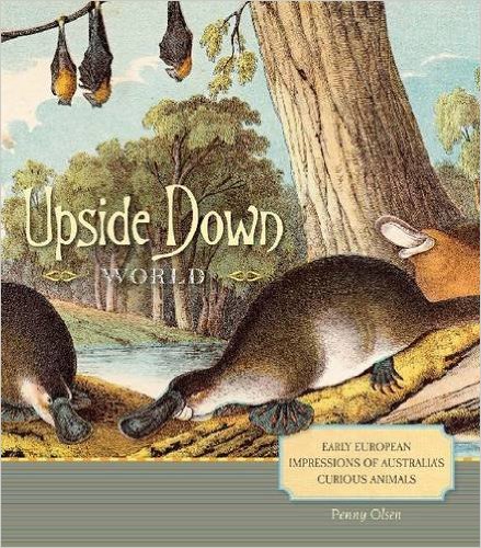 Upside Down World - Early European Impressions of Australia's Curious Animals book - Waking Up ...